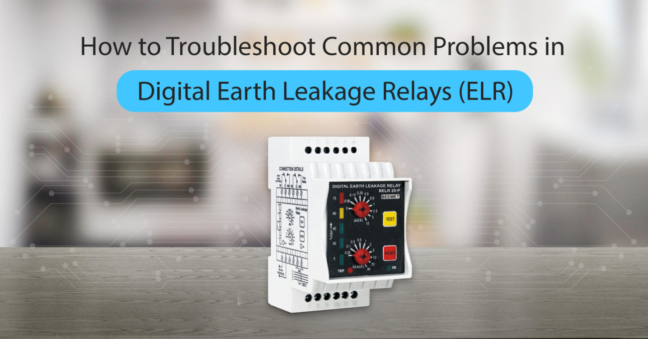 How to Troubleshoot Digital Earth Leakage Relay (ELR) Problems